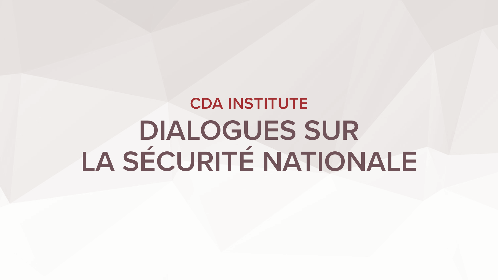 Dialogues sur la sécurité nationale | CDA Institute